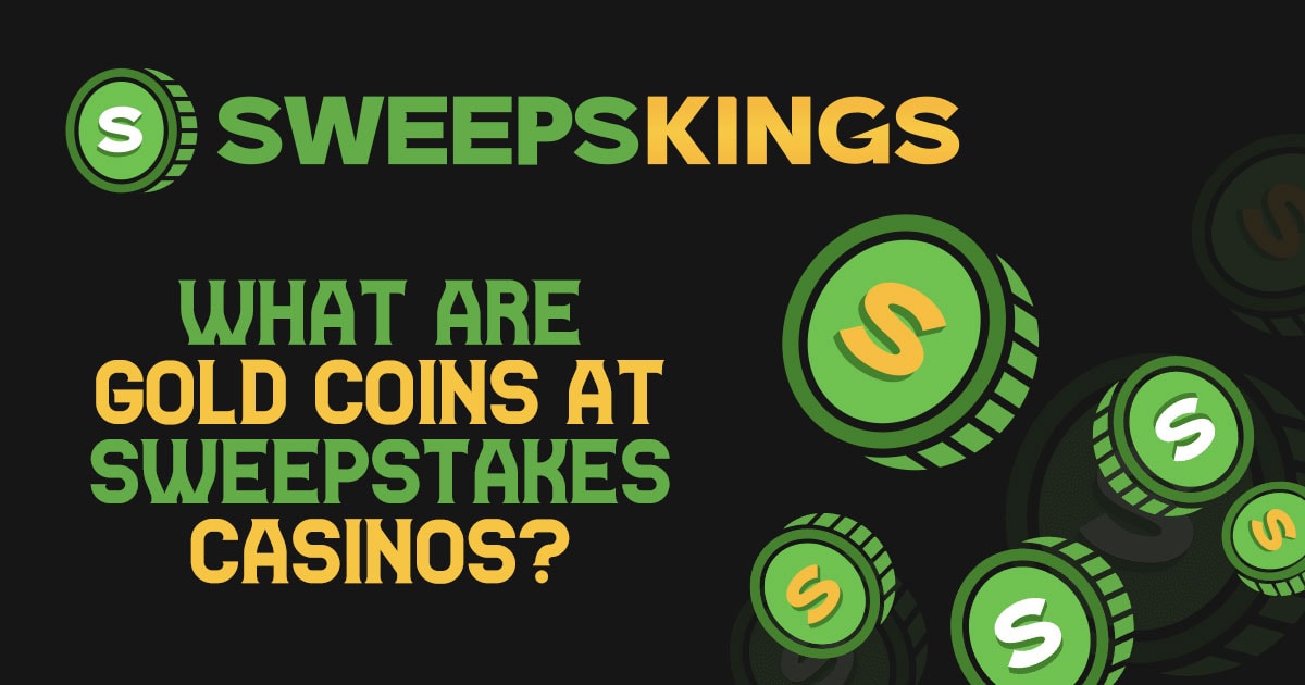Sweepstakes Casino Gold Coins Currency Explained