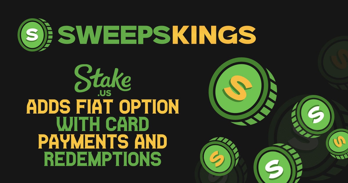 Stake.us Adds Fiat Option with Card Payments and Redemptions