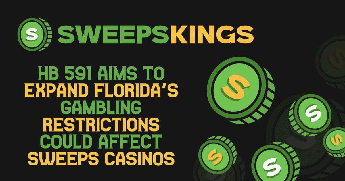 Could Florida's HB 591 Affect Sweepstakes Casinos?